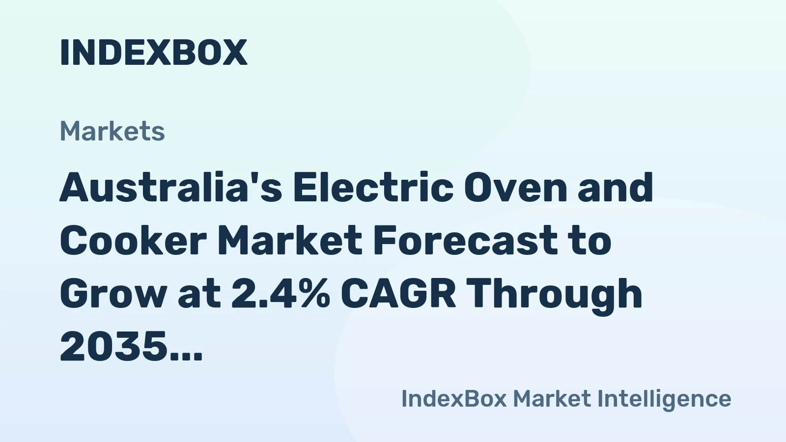 Australia's Electric Oven and Cooker Market Forecast to Grow at 2.4% CAGR Through 2035