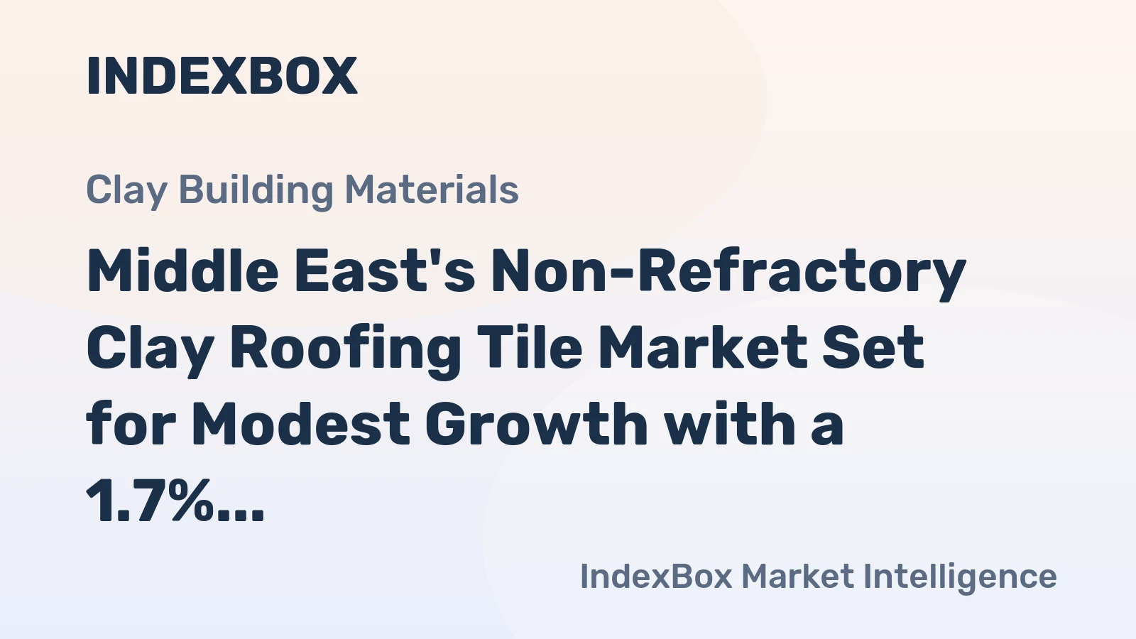Middle East's Non-Refractory Clay Roofing Tile Market Set for Modest Growth with a 1.7% CAGR in Value
