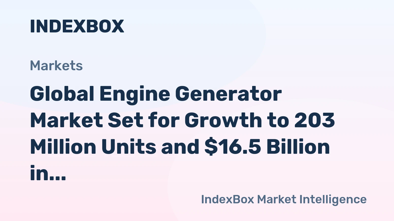 Global Engine Generator Market Set for Growth to 203 Million Units and $16.5 Billion in Value