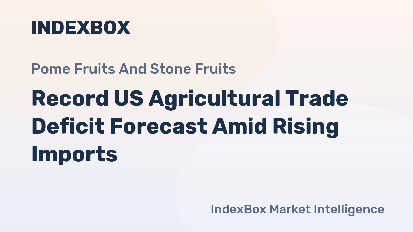 Record US Agricultural Trade Deficit Forecast Amid Rising Imports