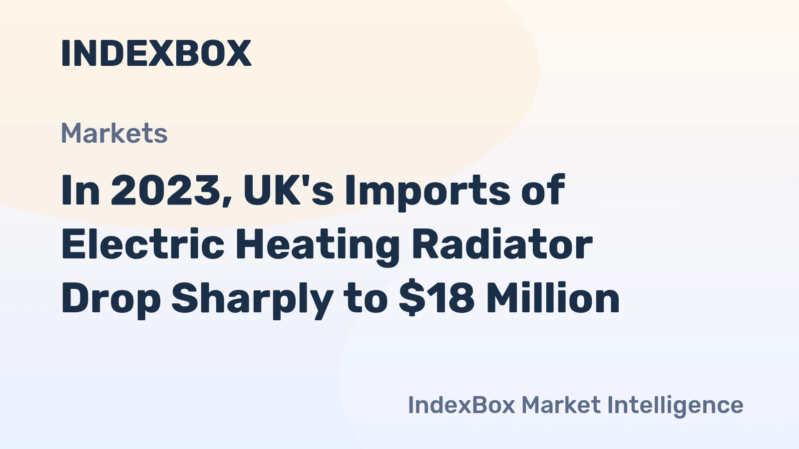 In 2023, UK's Imports of Electric Heating Radiator Drop Sharply to $18 Million