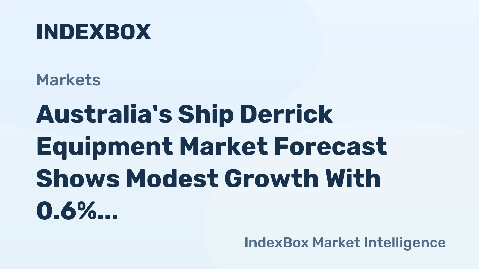 Australia's Ship Derrick Equipment Market Forecast Shows Modest Growth With 0.6% CAGR Through 2035
