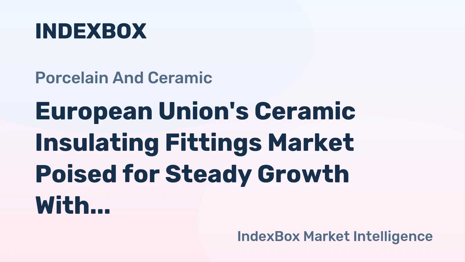 European Union's Ceramic Insulating Fittings Market Poised for Steady Growth With +2.5% CAGR Through 2035