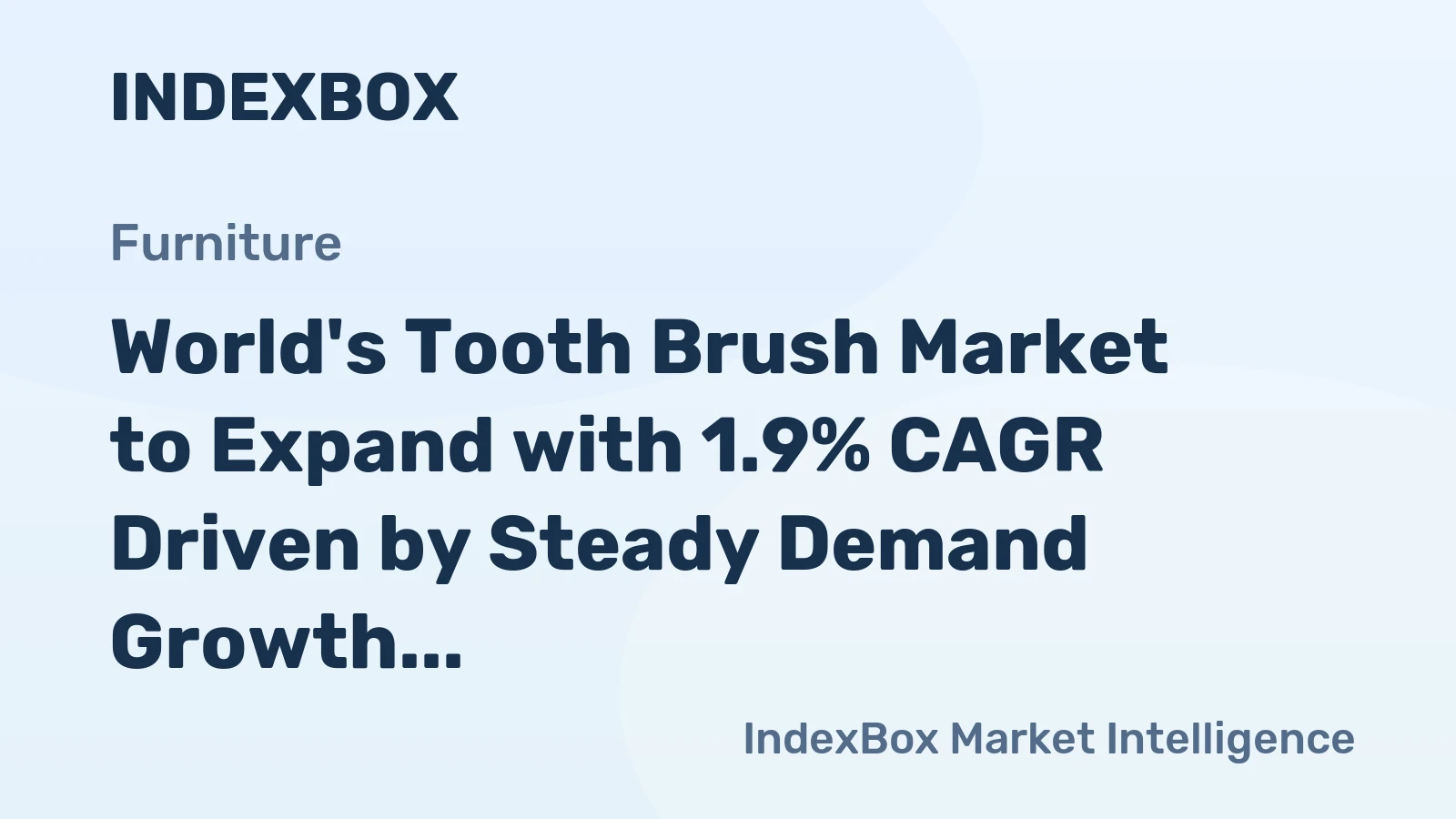 World's Tooth Brush Market to Expand with 1.9% CAGR Driven by Steady Demand Growth