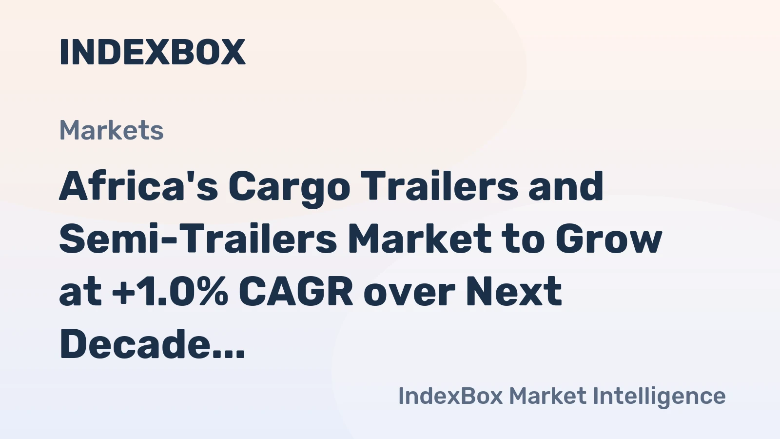 Africa's Cargo Trailers and Semi-Trailers Market to Grow at +1.0% CAGR over Next Decade