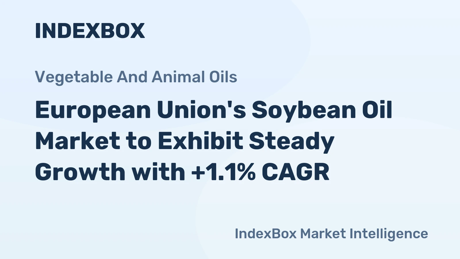 European Union's Soybean Oil Market to Exhibit Steady Growth with +1.1% CAGR