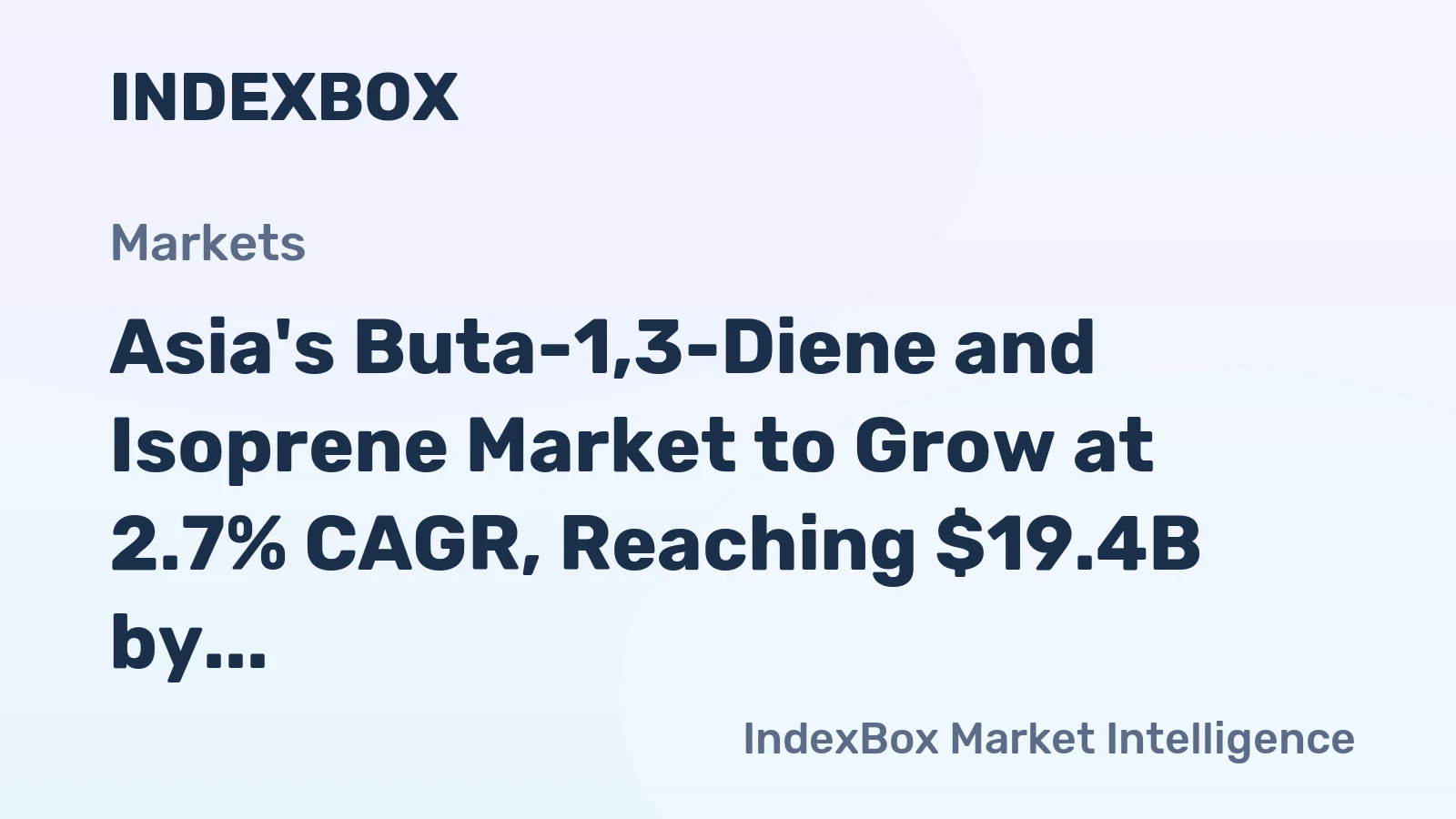 Asia's Buta-1,3-Diene and Isoprene Market to Grow at 2.7% CAGR, Reaching $19.4B by 2035