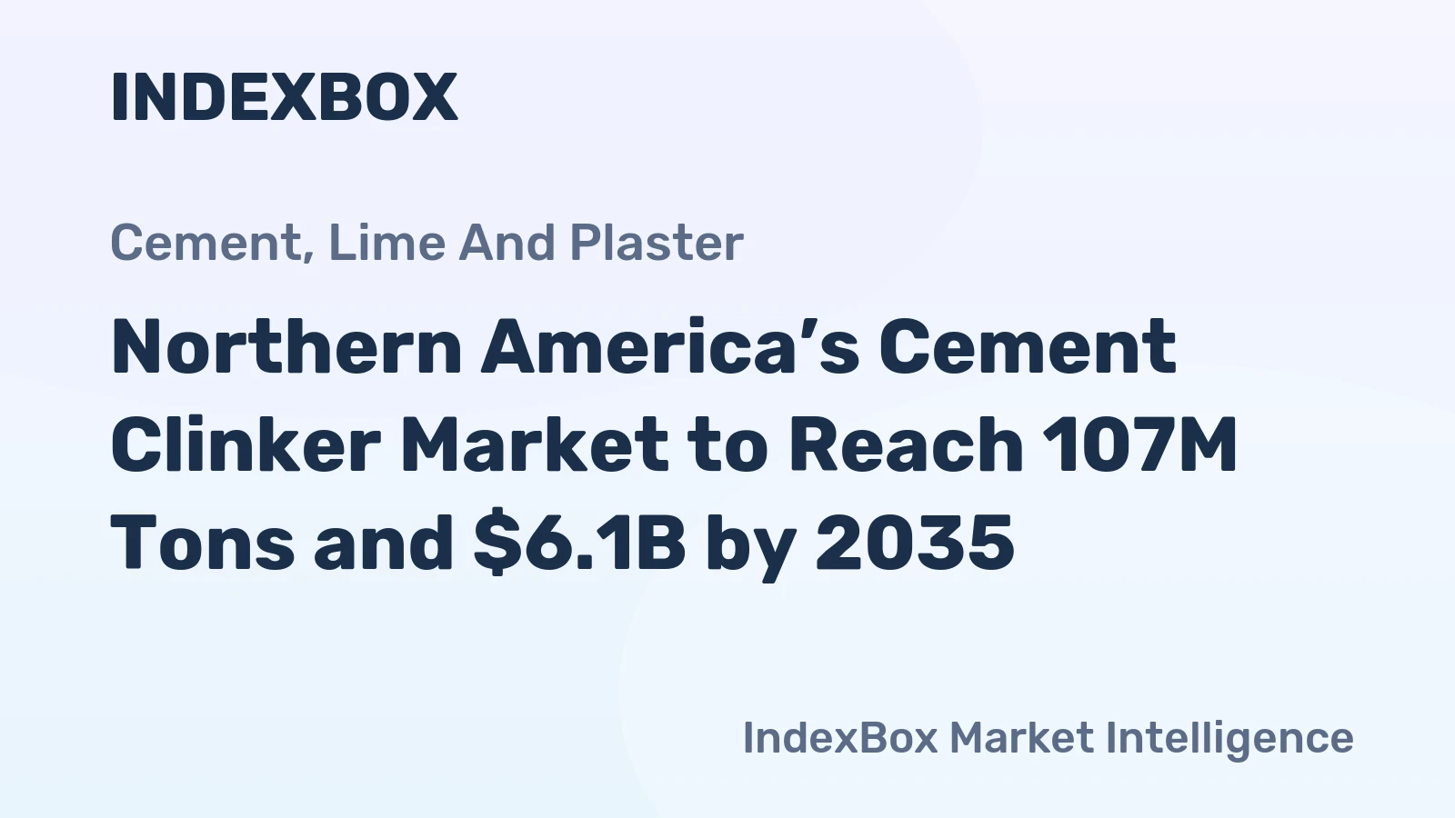 Northern America’s Cement Clinker Market to Reach 107M Tons and $6.1B by 2035