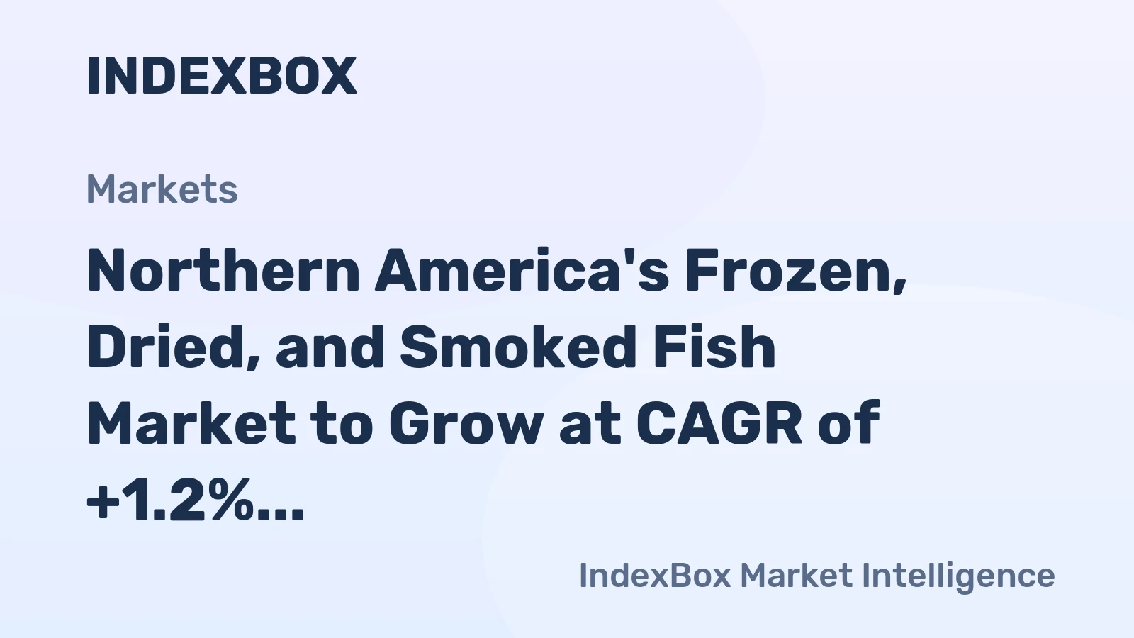 Northern America's Frozen, Dried, and Smoked Fish Market to Grow at CAGR of +1.2% Over Next Decade