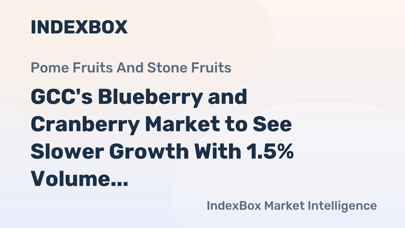 GCC's Blueberry and Cranberry Market to See Slower Growth With 1.5% Volume CAGR Through 2035