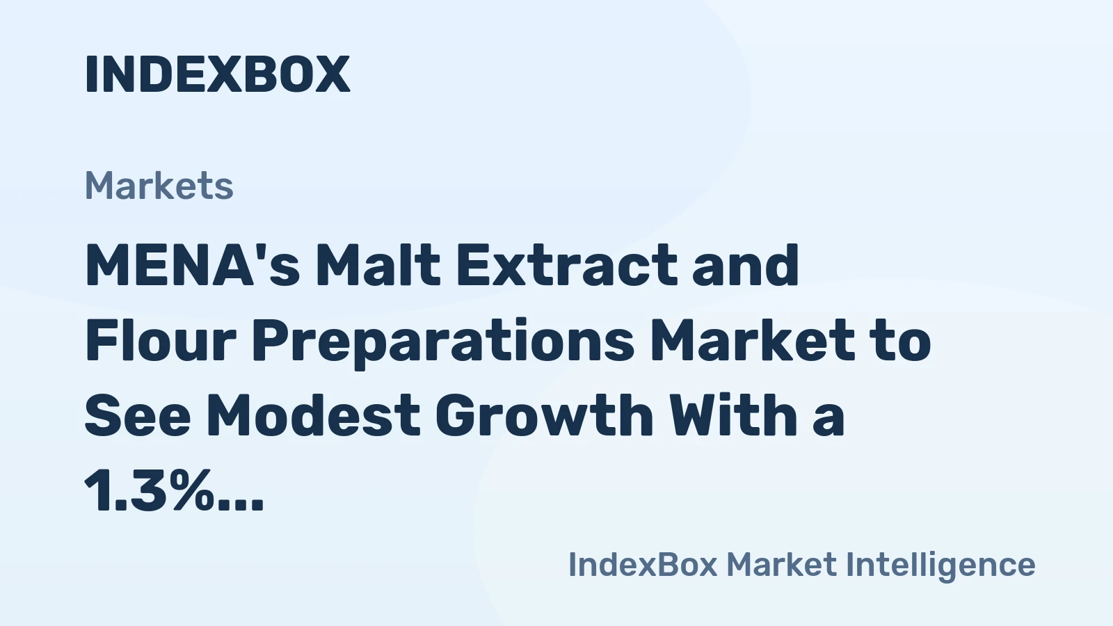 MENA's Malt Extract and Flour Preparations Market to See Modest Growth With a 1.3% Volume CAGR