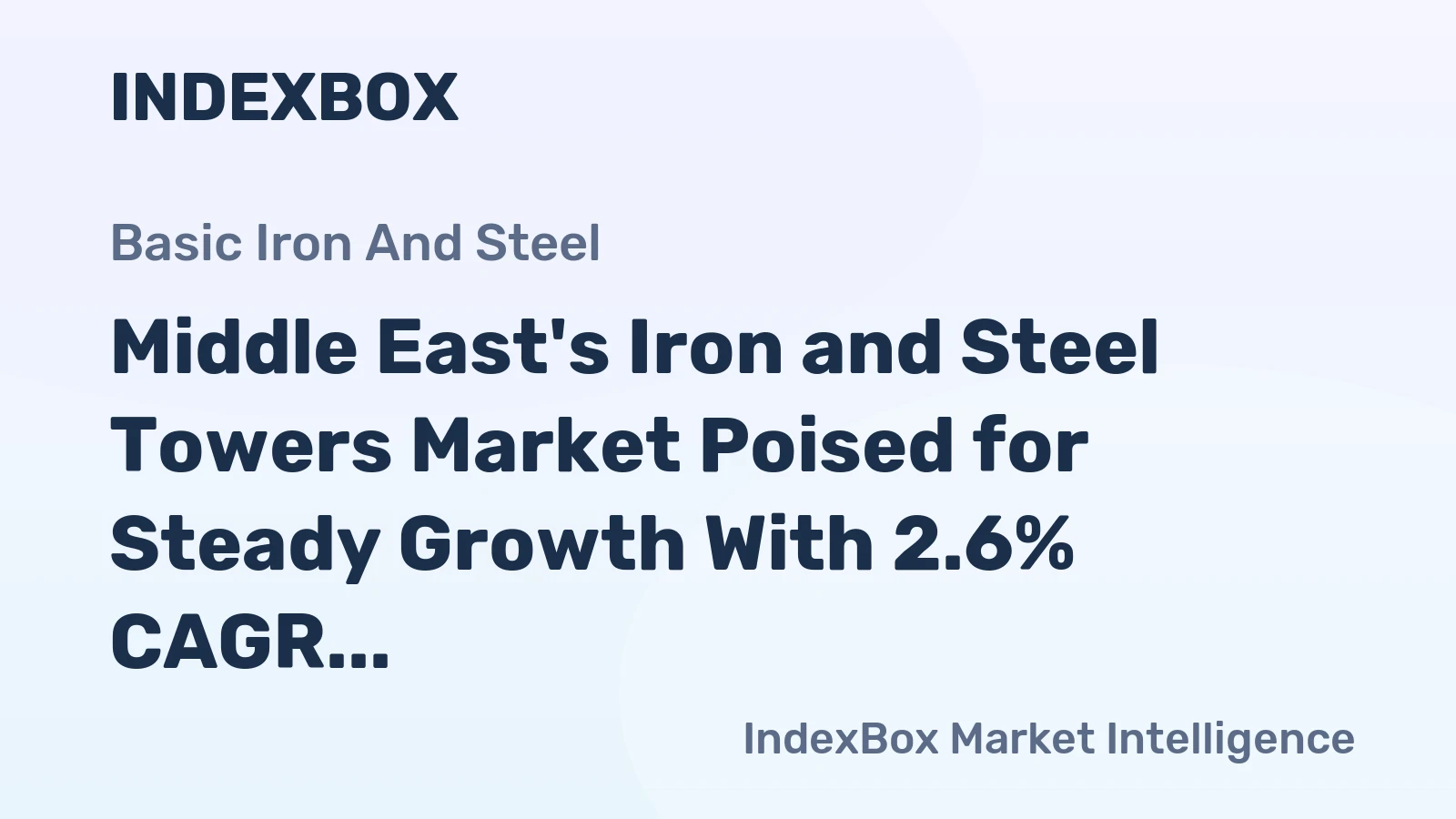Middle East's Iron and Steel Towers Market Poised for Steady Growth With 2.6% CAGR in Value Through 2035