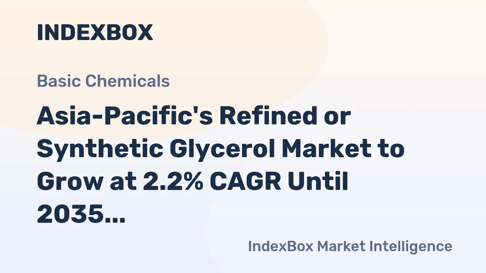 Asia-Pacific's Refined or Synthetic Glycerol Market to Grow at 2.2% CAGR Until 2035
