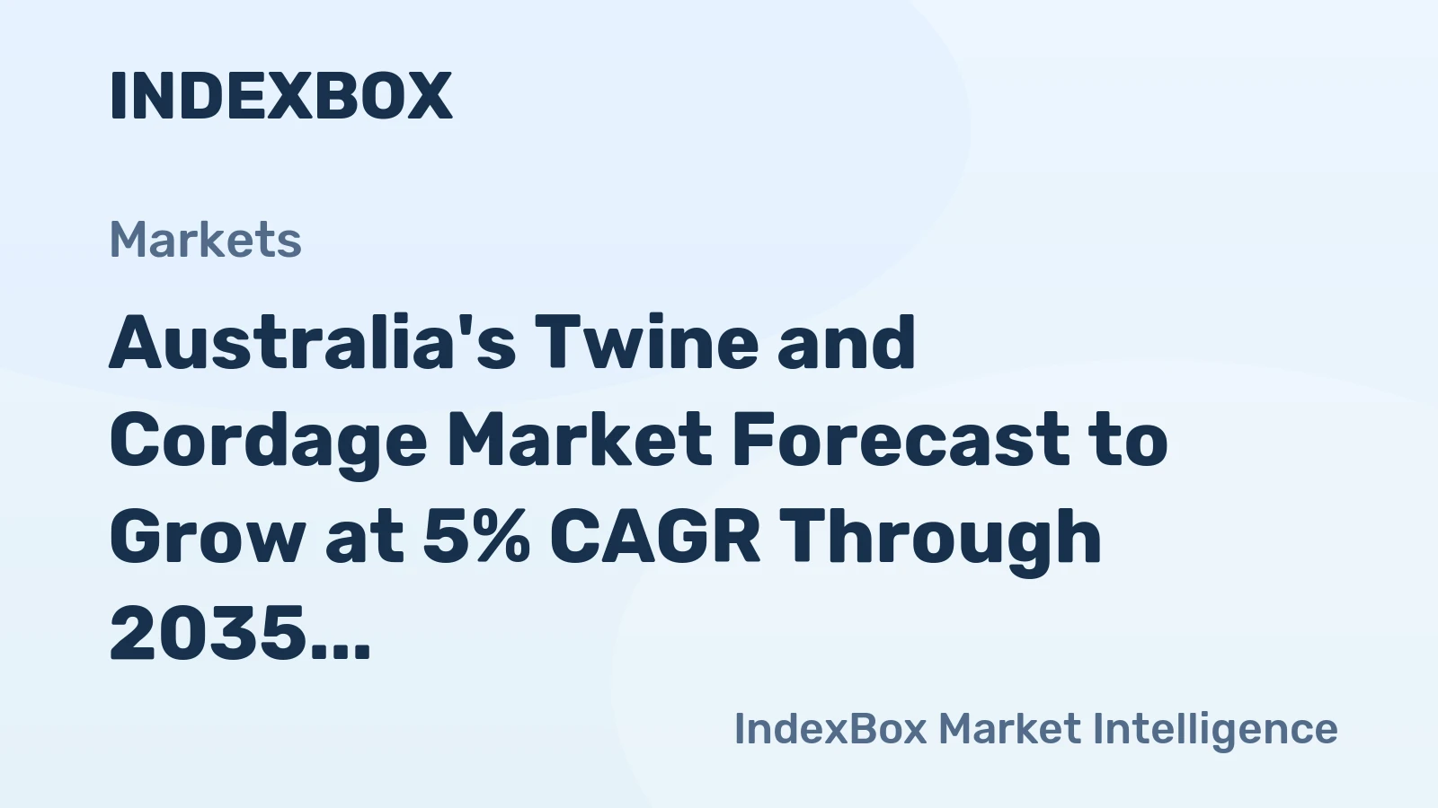 Australia's Twine and Cordage Market Forecast to Grow at 5% CAGR Through 2035