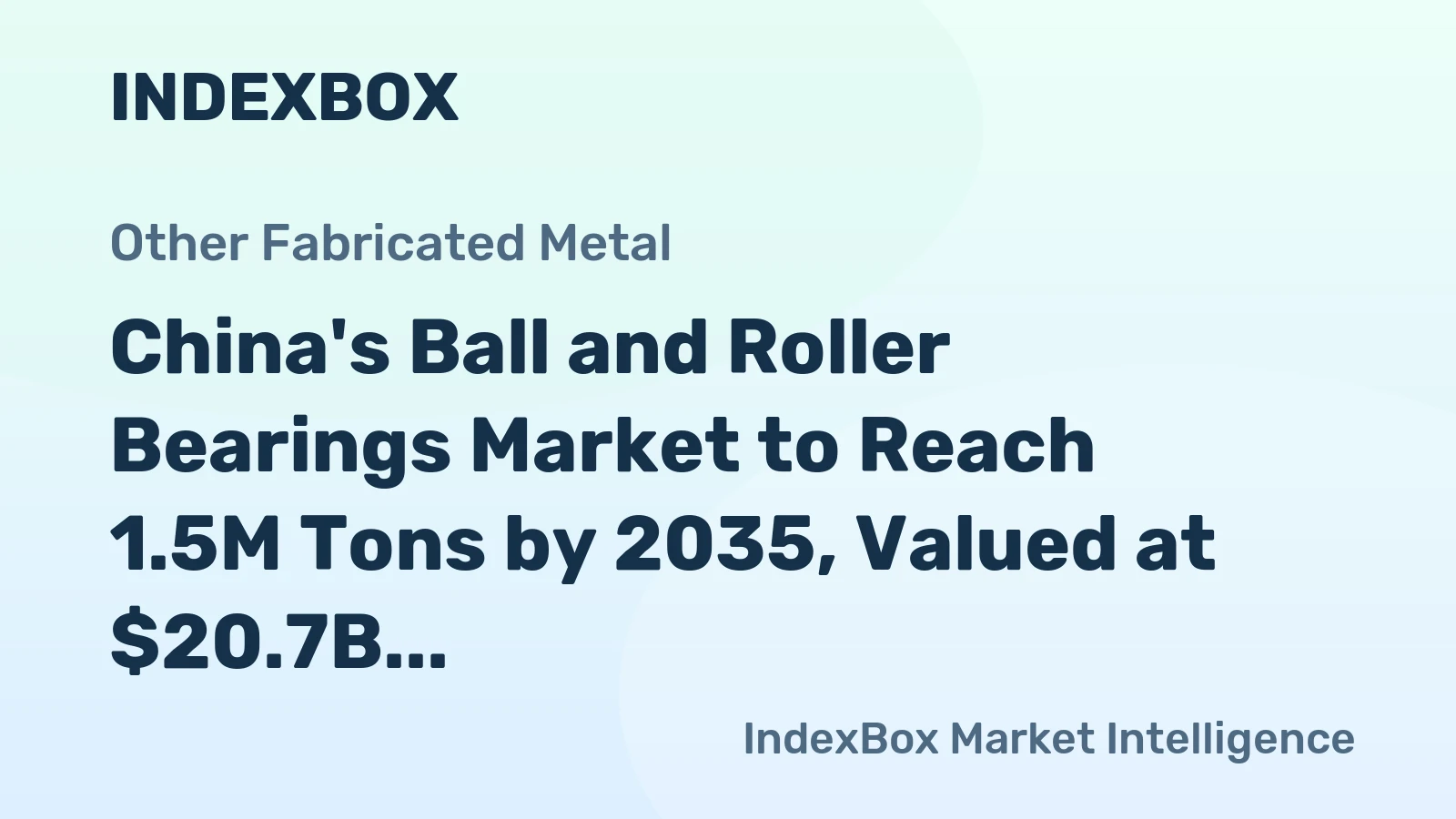 China's Ball and Roller Bearings Market to Reach 1.5M Tons by 2035, Valued at $20.7B