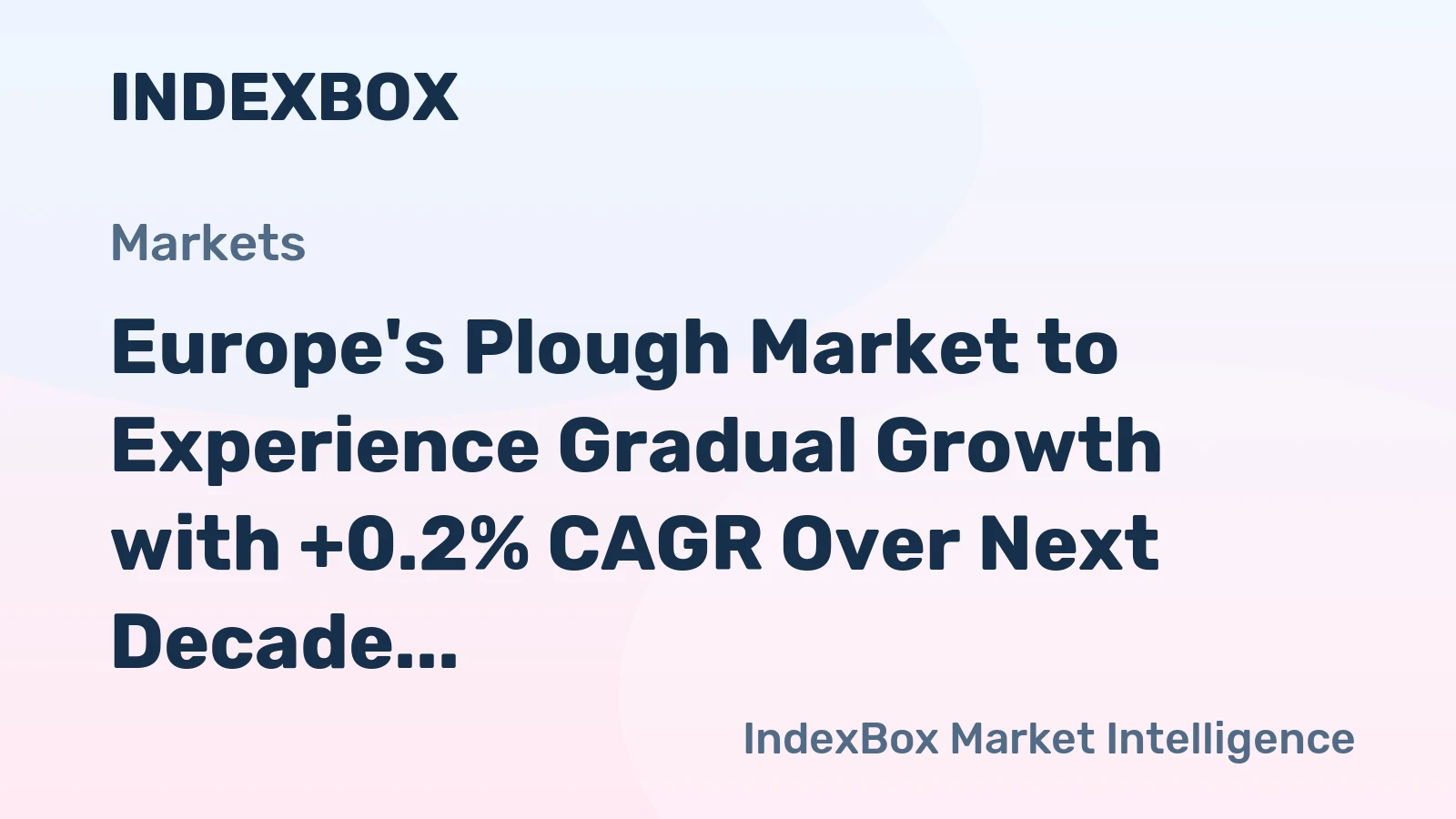 Europe's Plough Market to Experience Gradual Growth with +0.2% CAGR Over Next Decade, Reaching $589M by 2035