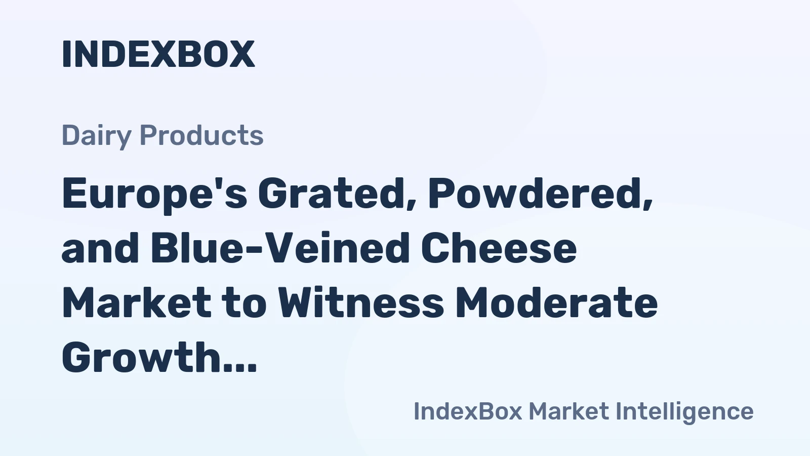 Europe's Grated, Powdered, and Blue-Veined Cheese Market to Witness Moderate Growth with CAGR of +1.9% by 2035