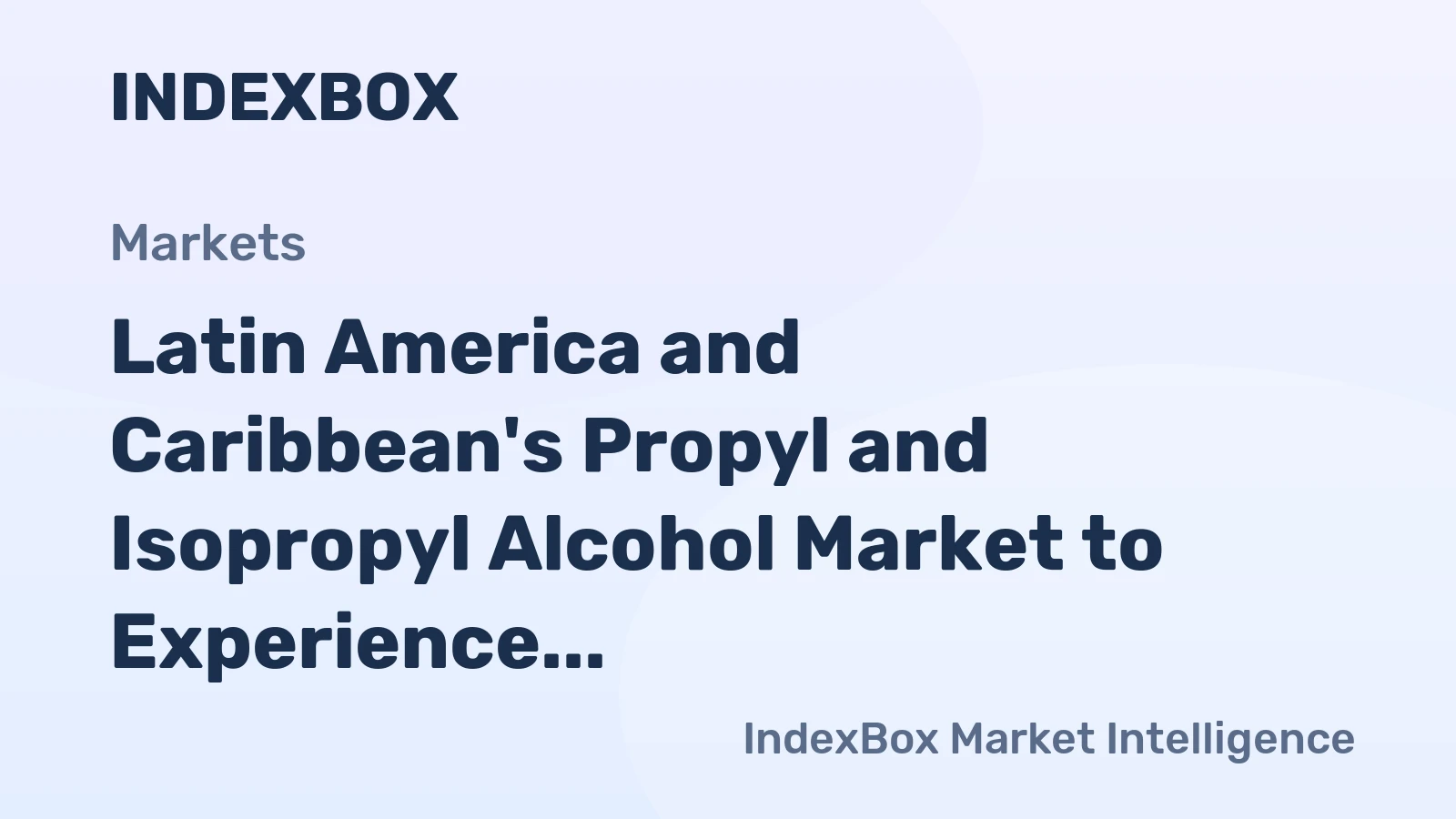 Latin America and Caribbean's Propyl and Isopropyl Alcohol Market to Experience Modest Growth with +1.0% CAGR from 2024 to 2035