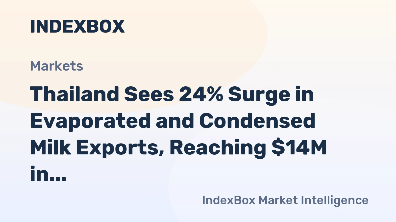 Thailand Sees 24% Surge in Evaporated and Condensed Milk Exports, Reaching $14M in 2023