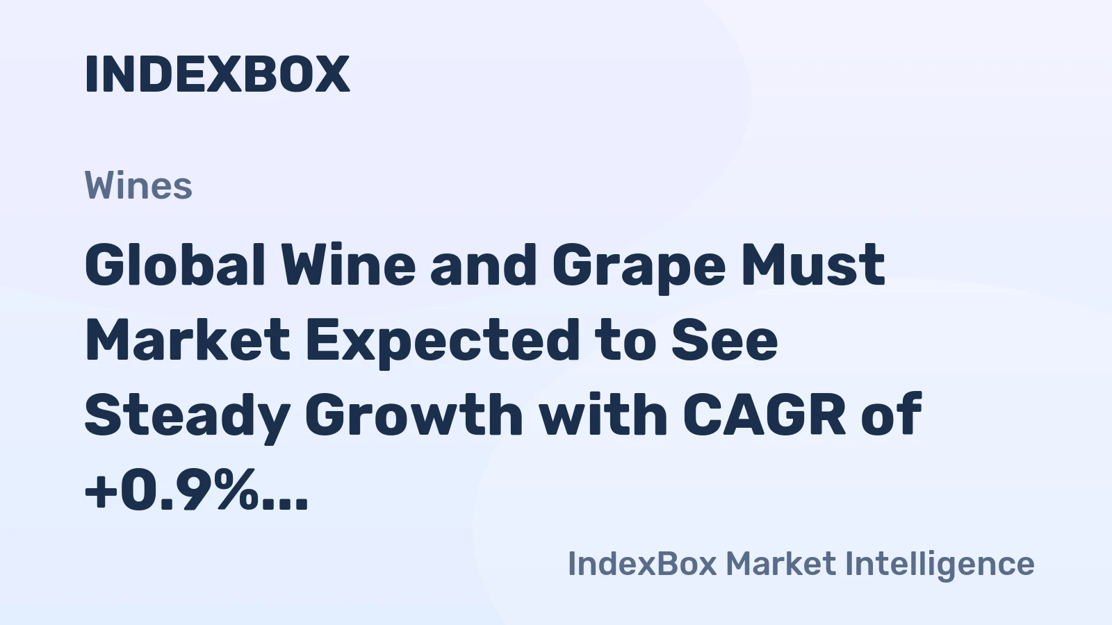 Global Wine and Grape Must Market Expected to See Steady Growth with CAGR of +0.9%
