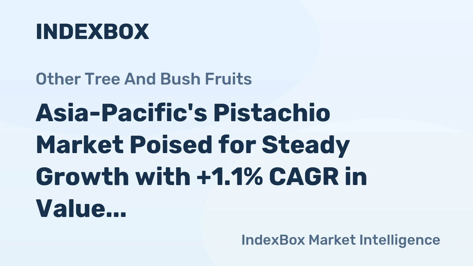 Asia-Pacific's Pistachio Market Poised for Steady Growth with +1.1% CAGR in Value