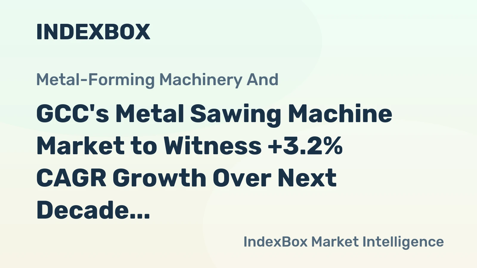 GCC's Metal Sawing Machine Market to Witness +3.2% CAGR Growth Over Next Decade