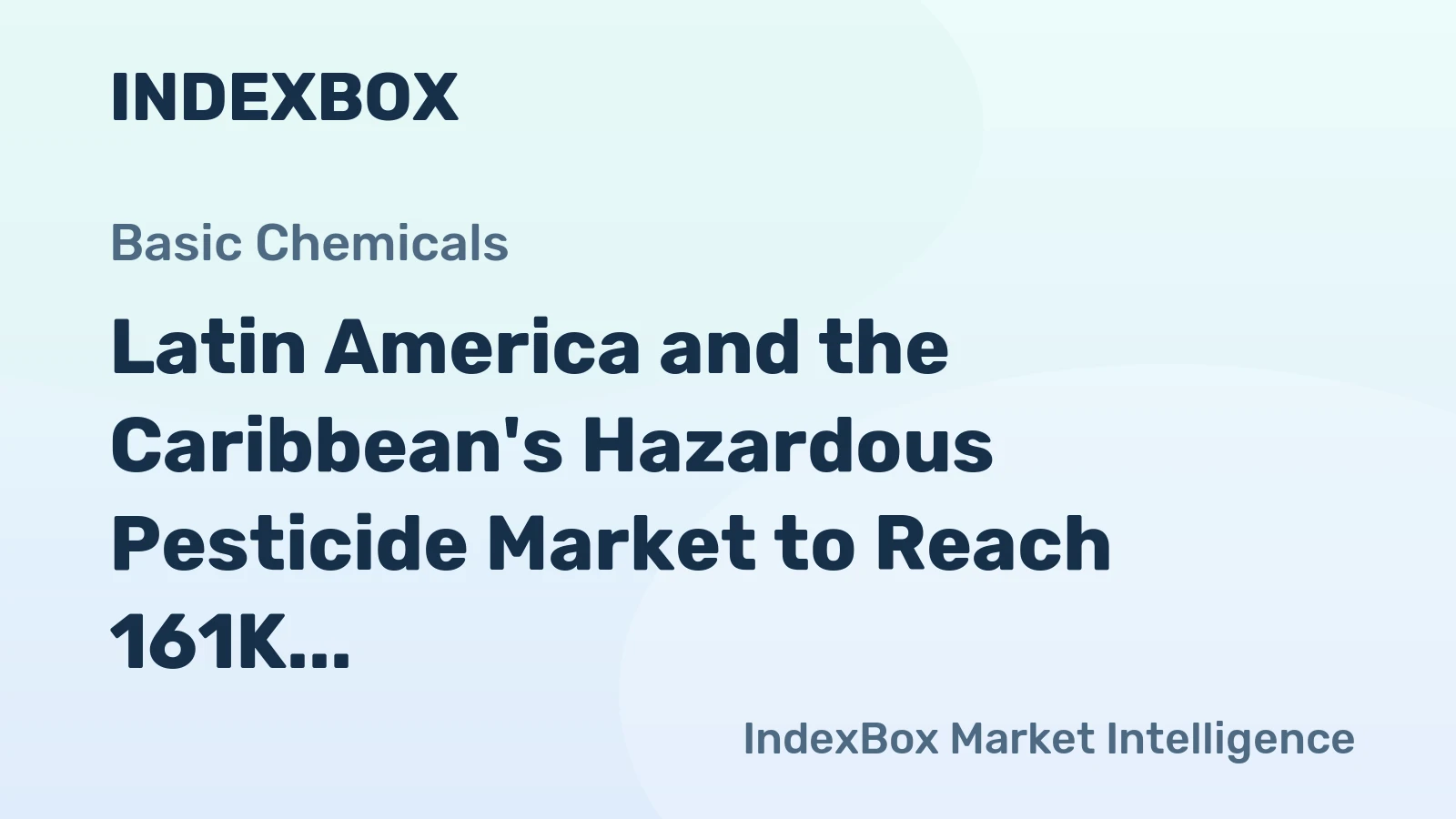 Latin America and the Caribbean's Hazardous Pesticide Market to Reach 161K Tons and $816M by 2035
