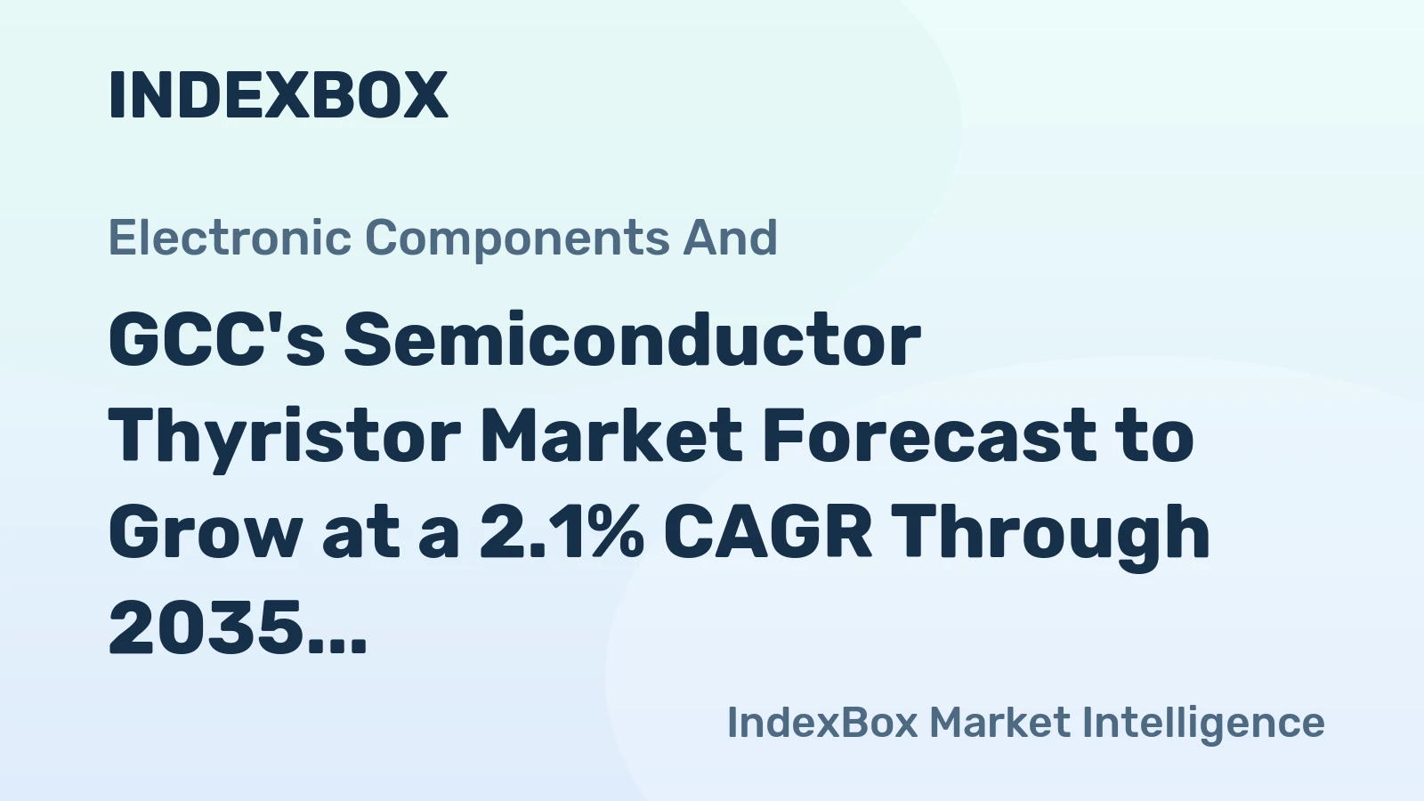 GCC's Semiconductor Thyristor Market Forecast to Grow at a 2.1% CAGR Through 2035