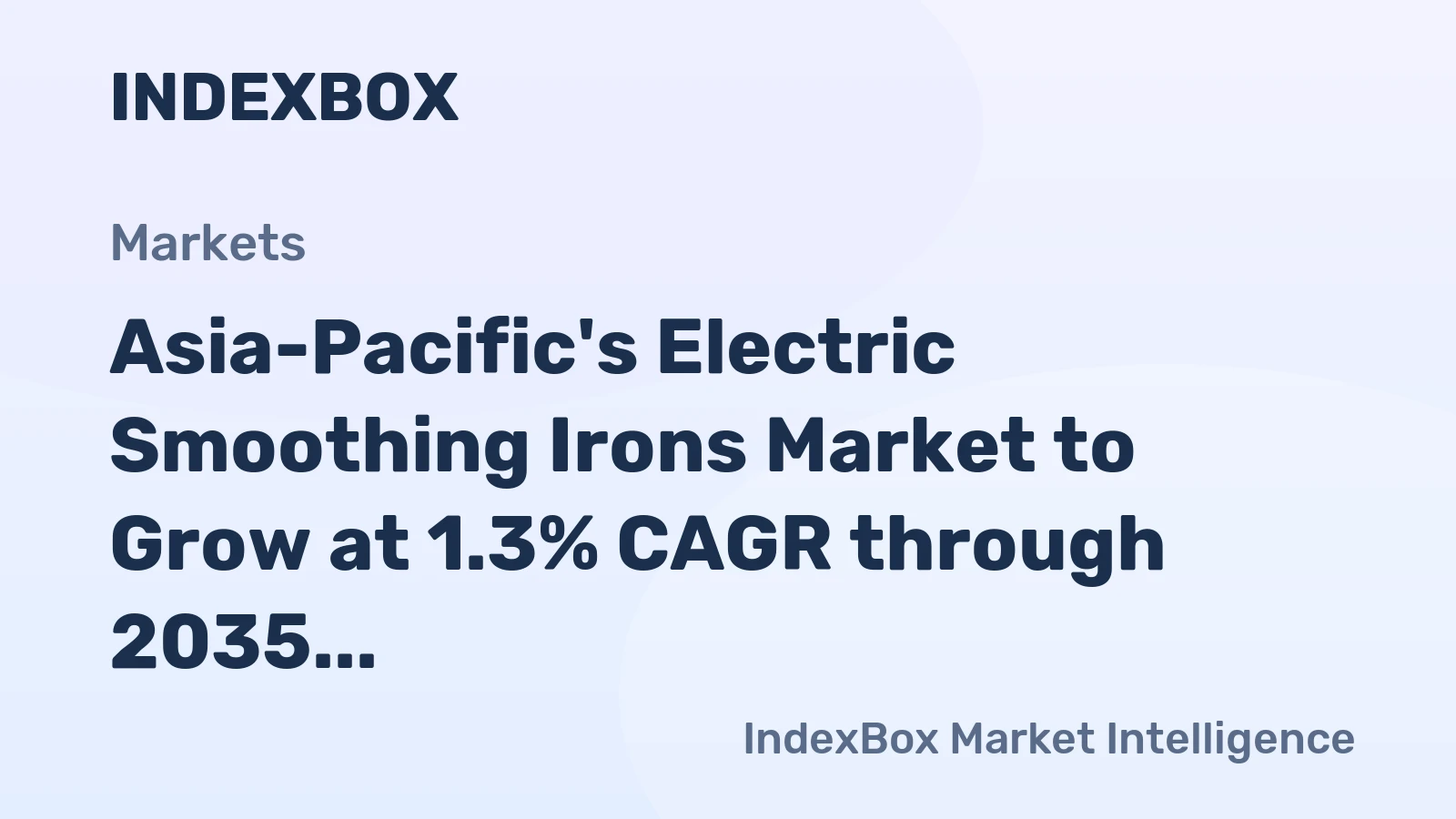 Asia-Pacific's Electric Smoothing Irons Market to Grow at 1.3% CAGR through 2035