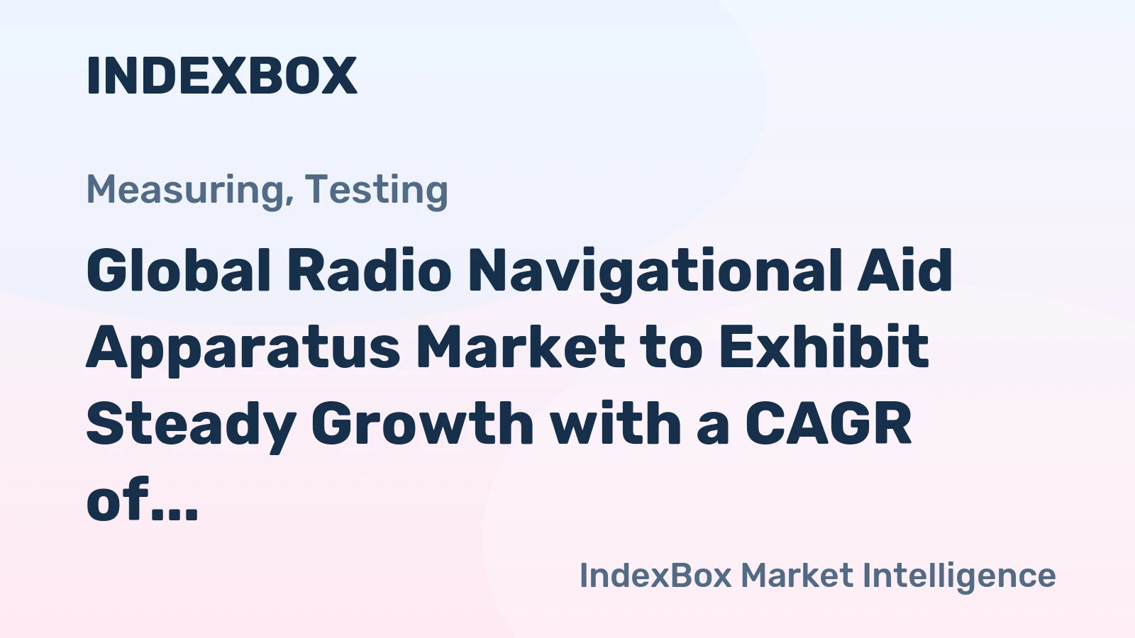 Global Radio Navigational Aid Apparatus Market to Exhibit Steady Growth with a CAGR of +0.9% from 2024 to 2035