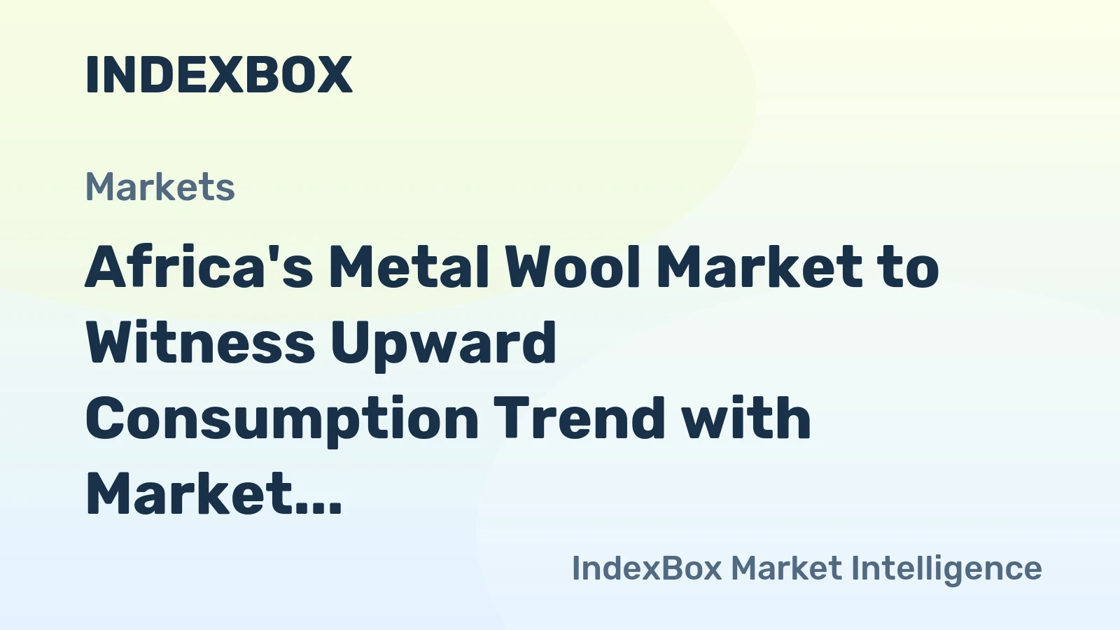 Africa's Metal Wool Market to Witness Upward Consumption Trend with Market Volume Reaching 46K tons and Market Value of $78M by 2035
