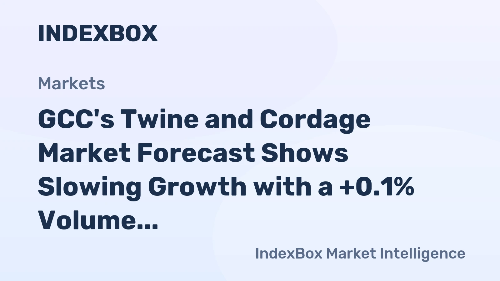GCC's Twine and Cordage Market Forecast Shows Slowing Growth with a +0.1% Volume CAGR to 2035