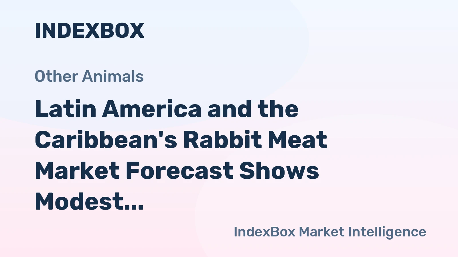 Latin America and the Caribbean's Rabbit Meat Market Forecast Shows Modest Growth With a 0.3% Volume CAGR
