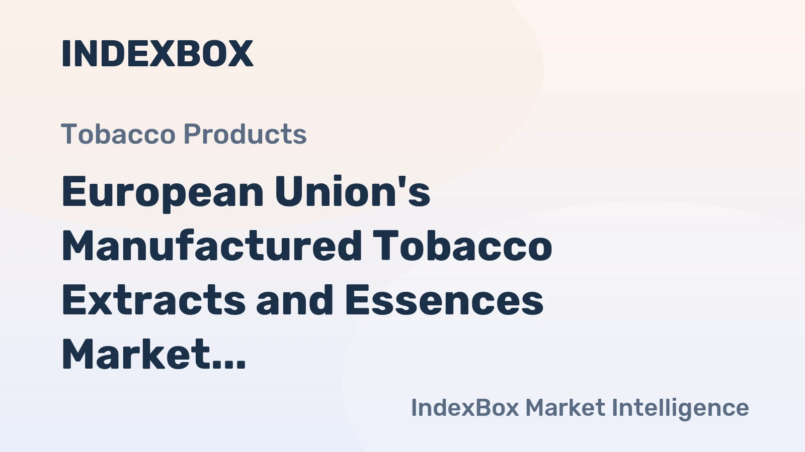 European Union's Manufactured Tobacco Extracts and Essences Market to Reach 158K Tons and $2.1B by 2035