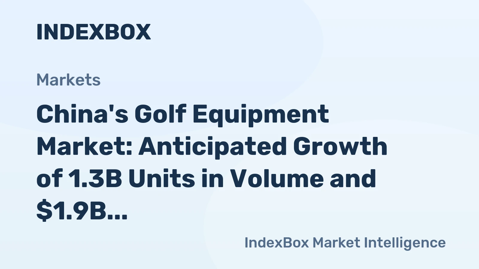 China's Golf Equipment Market: Anticipated Growth of 1.3B Units in Volume and $1.9B in Value by 2035