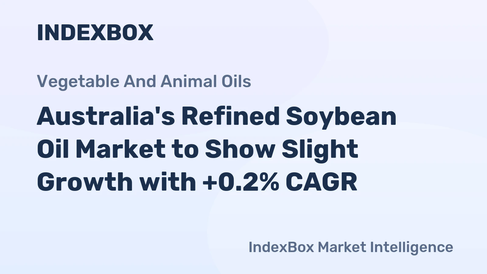 Australia's Refined Soybean Oil Market to Show Slight Growth with +0.2% CAGR