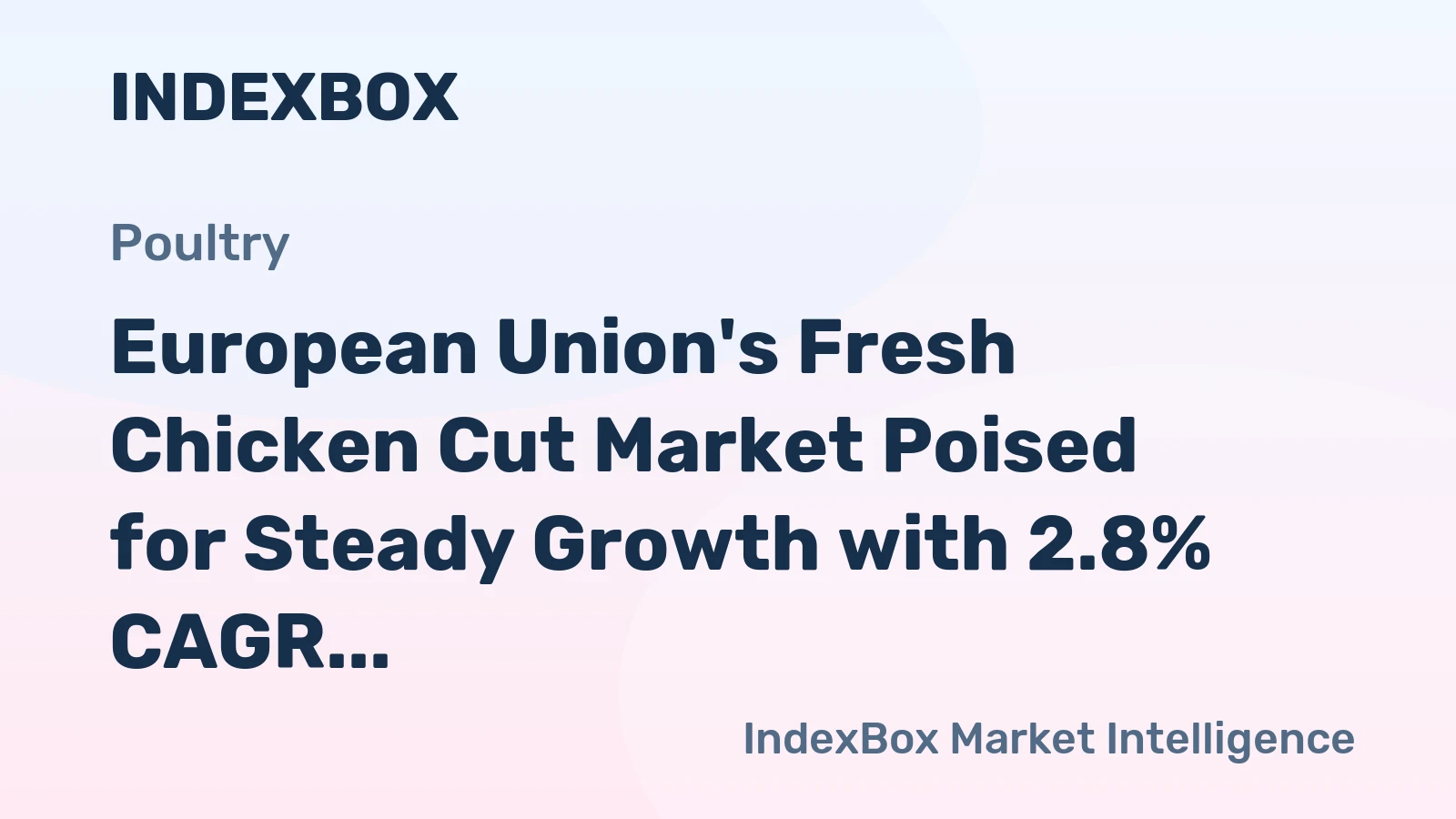 European Union's Fresh Chicken Cut Market Poised for Steady Growth with 2.8% CAGR in Value
