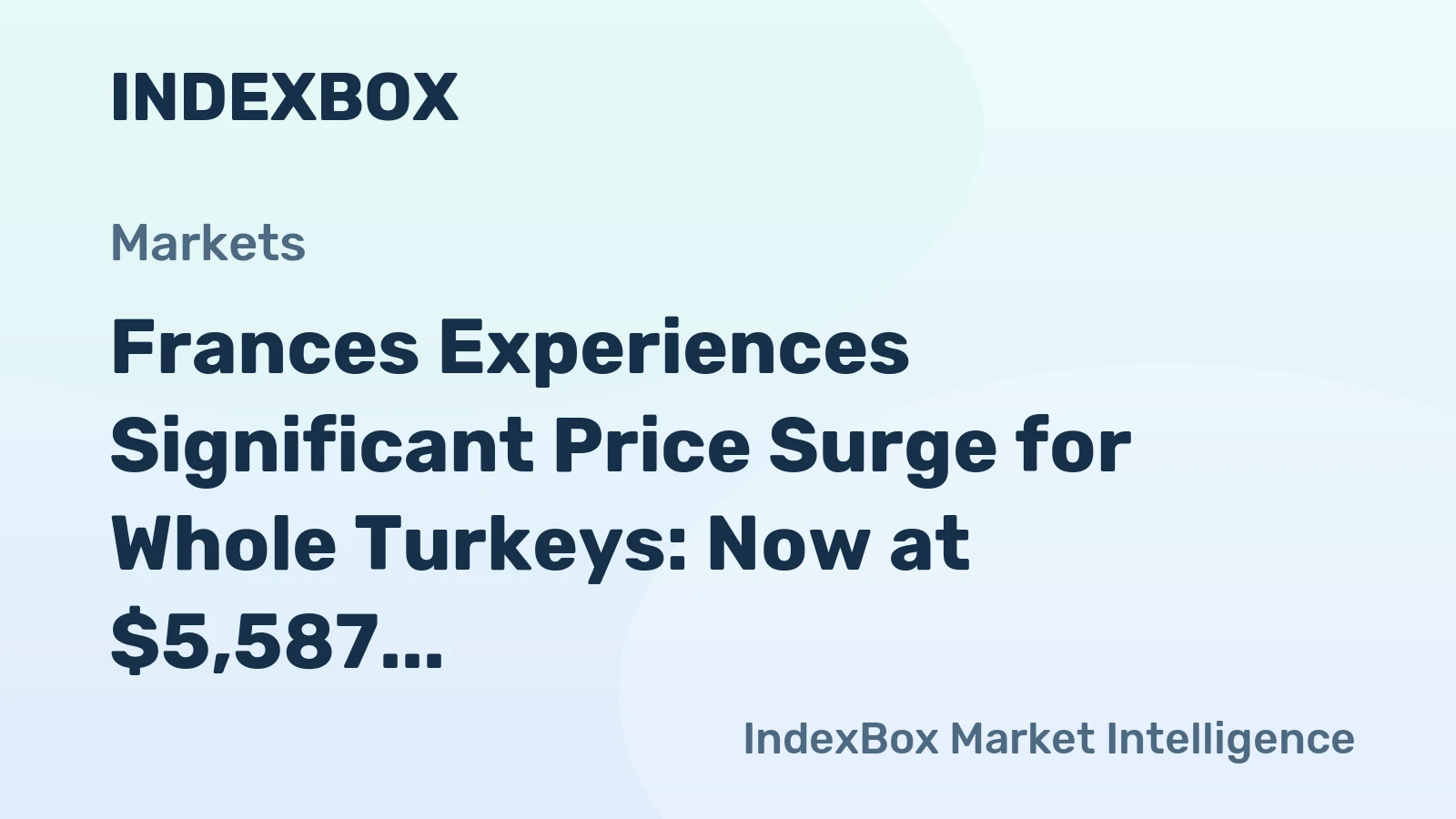 Frances Experiences Significant Price Surge for Whole Turkeys: Now at $5,587 per Ton