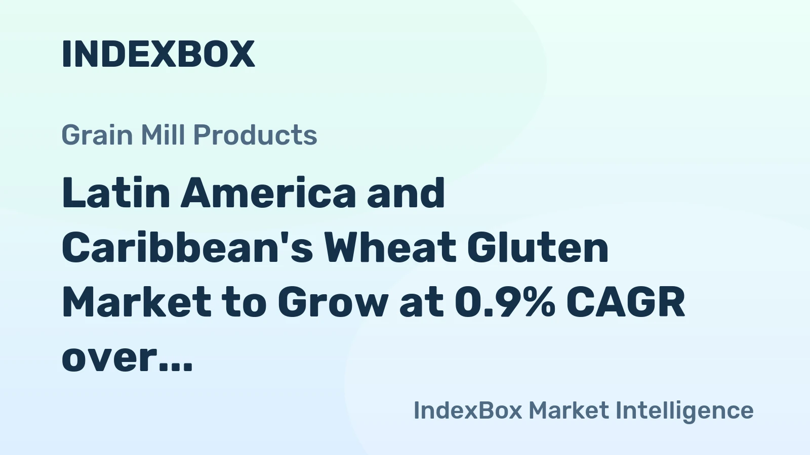Latin America and Caribbean's Wheat Gluten Market to Grow at 0.9% CAGR over Next Decade
