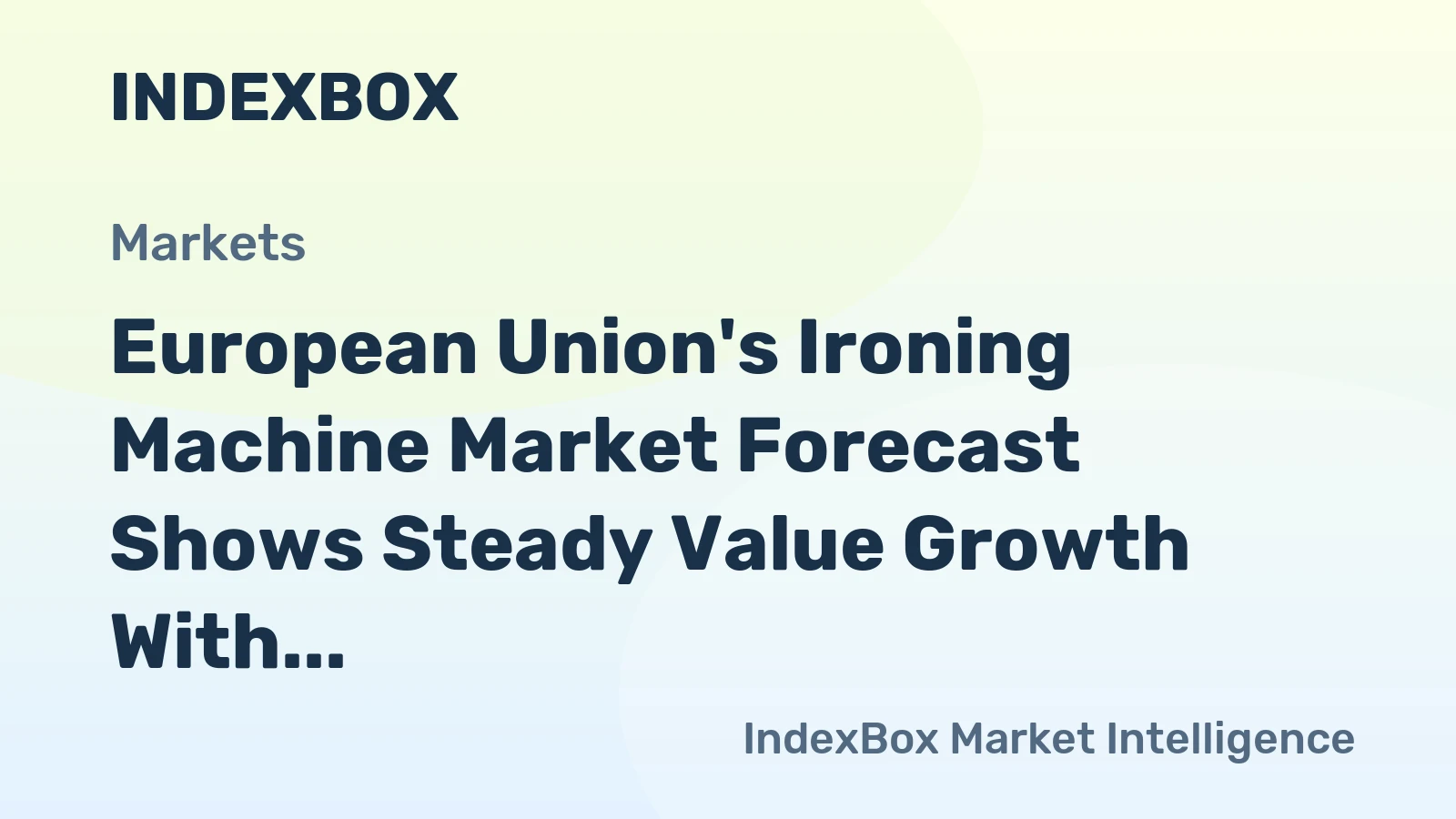 European Union's Ironing Machine Market Forecast Shows Steady Value Growth With a 2.8% CAGR