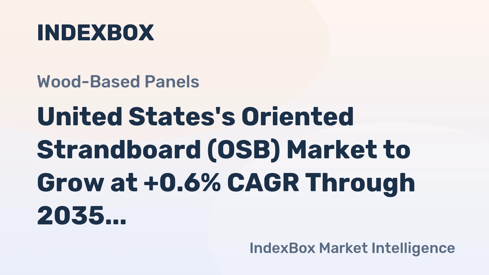 United States's Oriented Strandboard (OSB) Market to Grow at +0.6% CAGR Through 2035