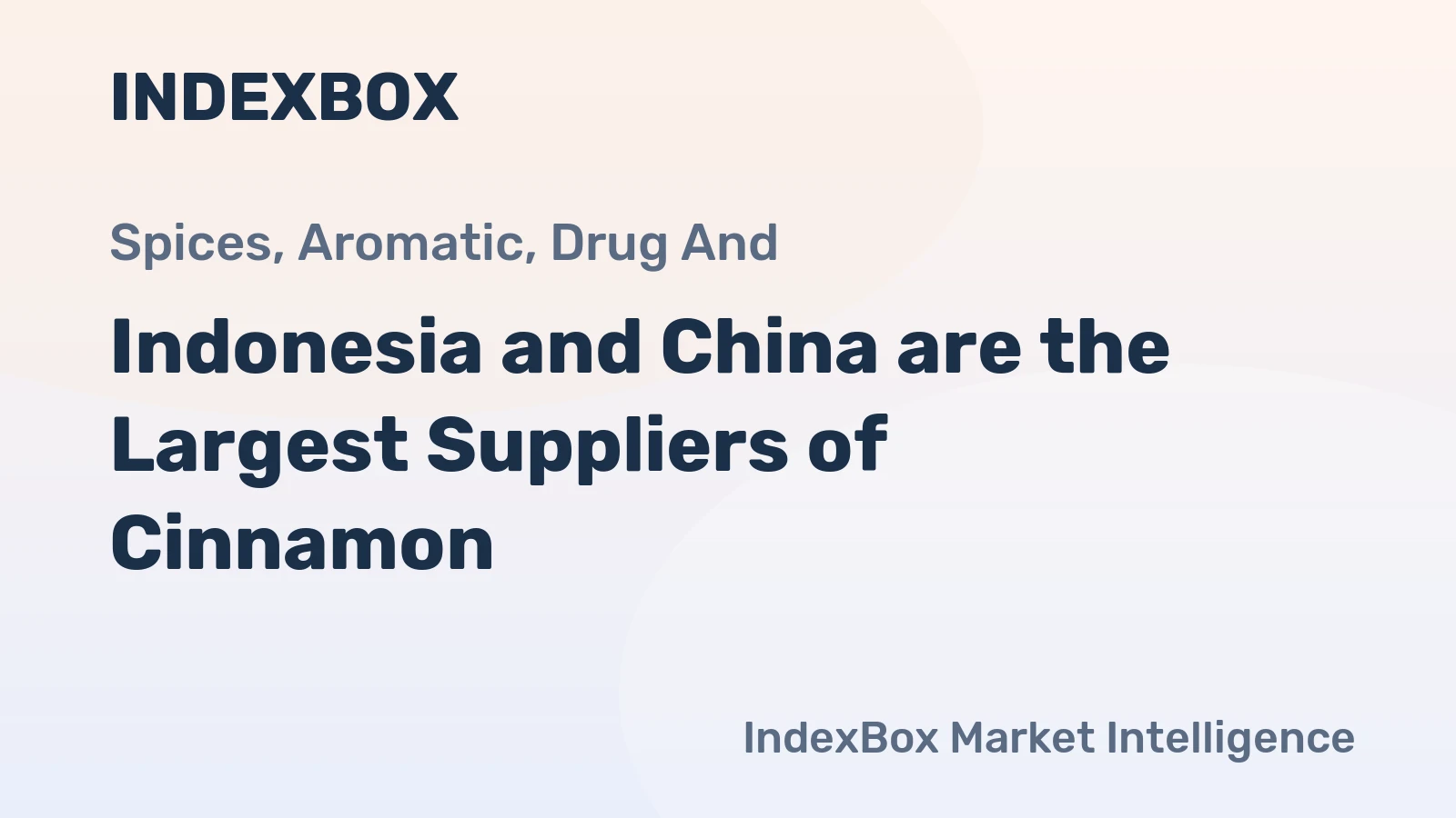 Indonesia and China are the Largest Suppliers of Cinnamon