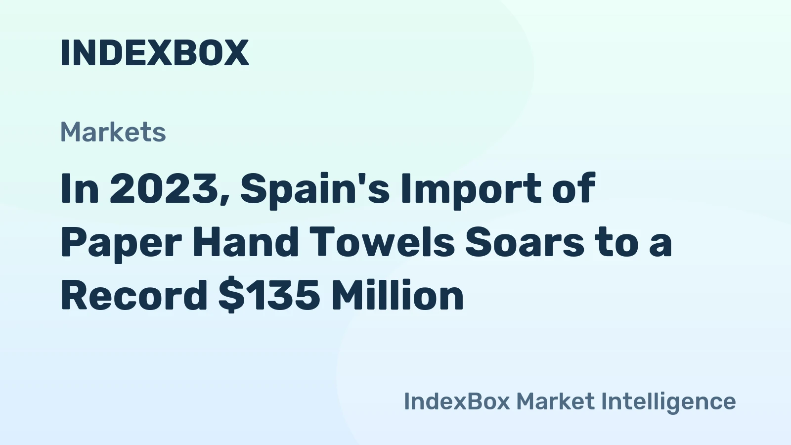 In 2023, Spain's Import of Paper Hand Towels Soars to a Record $135 Million
