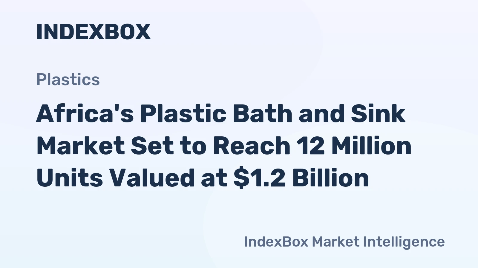 Africa's Plastic Bath and Sink Market Set to Reach 12 Million Units Valued at $1.2 Billion