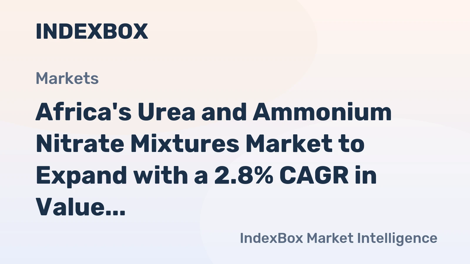 Africa's Urea and Ammonium Nitrate Mixtures Market to Expand with a 2.8% CAGR in Value