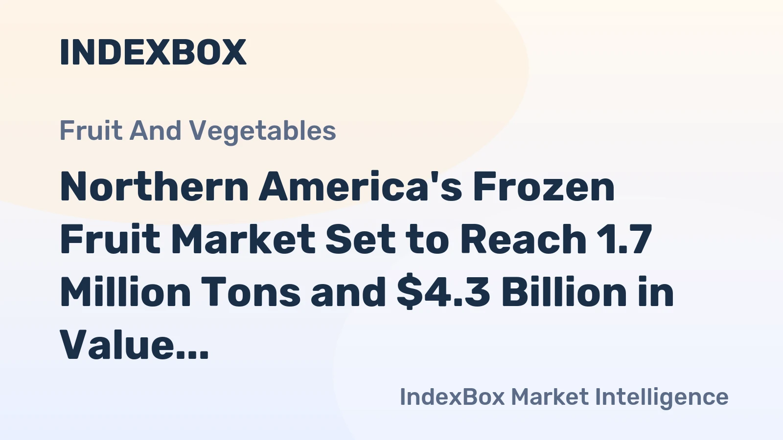 Northern America's Frozen Fruit Market Set to Reach 1.7 Million Tons and $4.3 Billion in Value