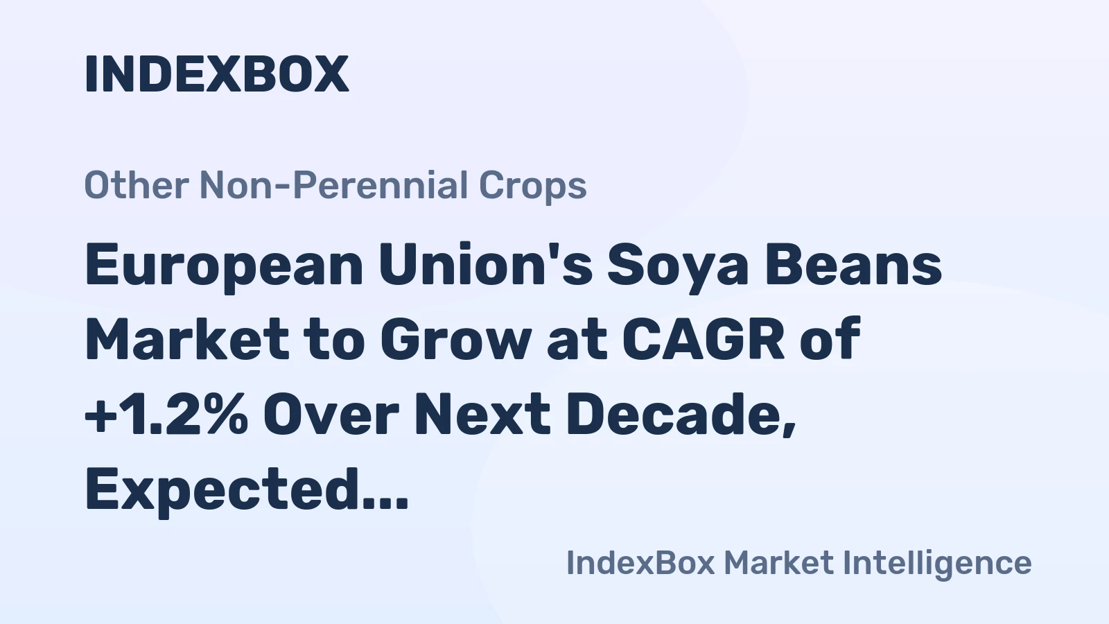 European Union's Soya Beans Market to Grow at CAGR of +1.2% Over Next Decade, Expected to Reach $10.8B by 2035
