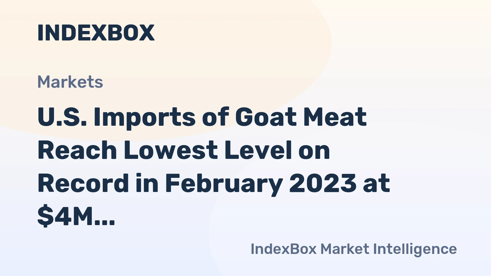U.S. Imports of Goat Meat Reach Lowest Level on Record in February 2023 at $4M