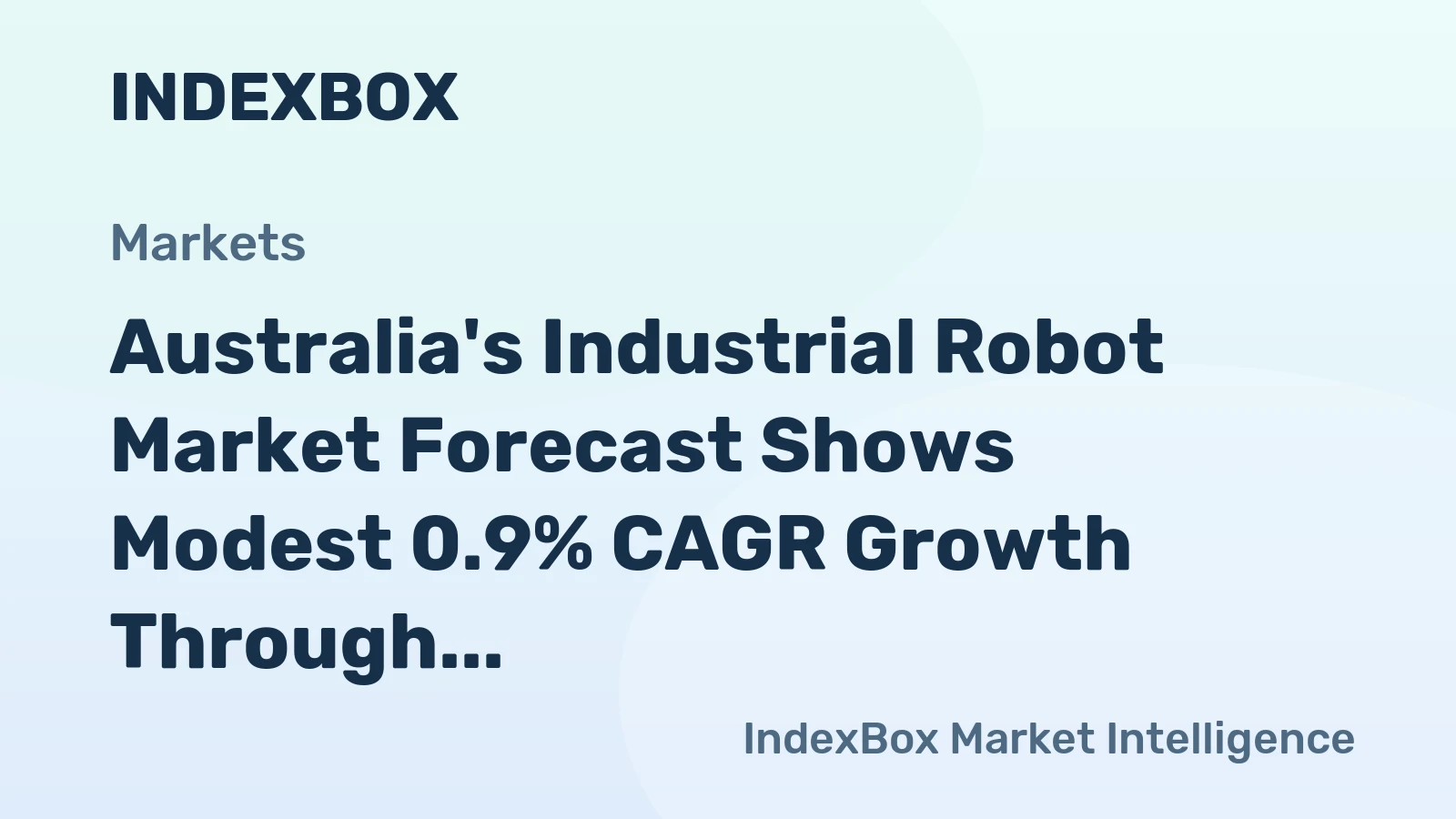 Australia's Industrial Robot Market Forecast Shows Modest 0.9% CAGR Growth Through 2035