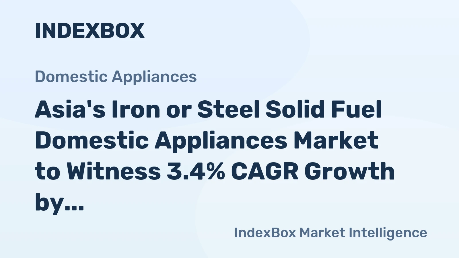 Asia's Iron or Steel Solid Fuel Domestic Appliances Market to Witness 3.4% CAGR Growth by 2035